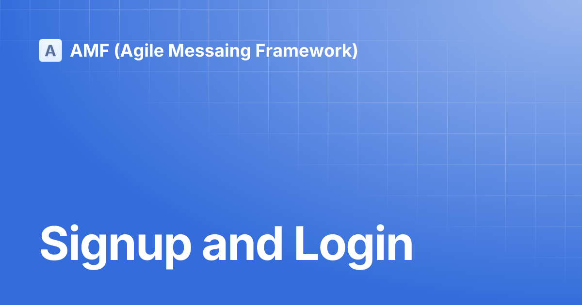 Signup and Login | AMF (Agile Messaing Framework)