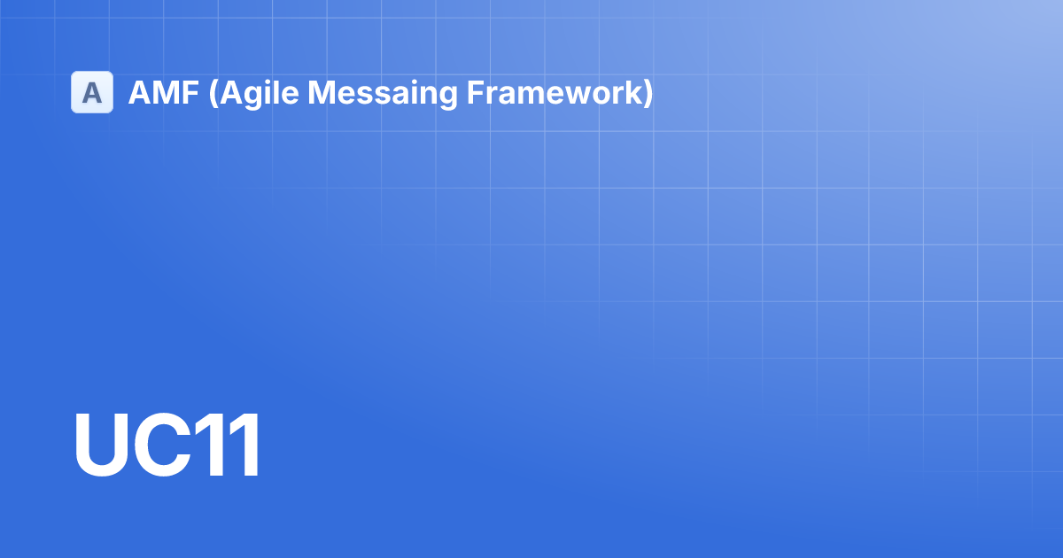 Uc11 Amf Agile Messaing Framework