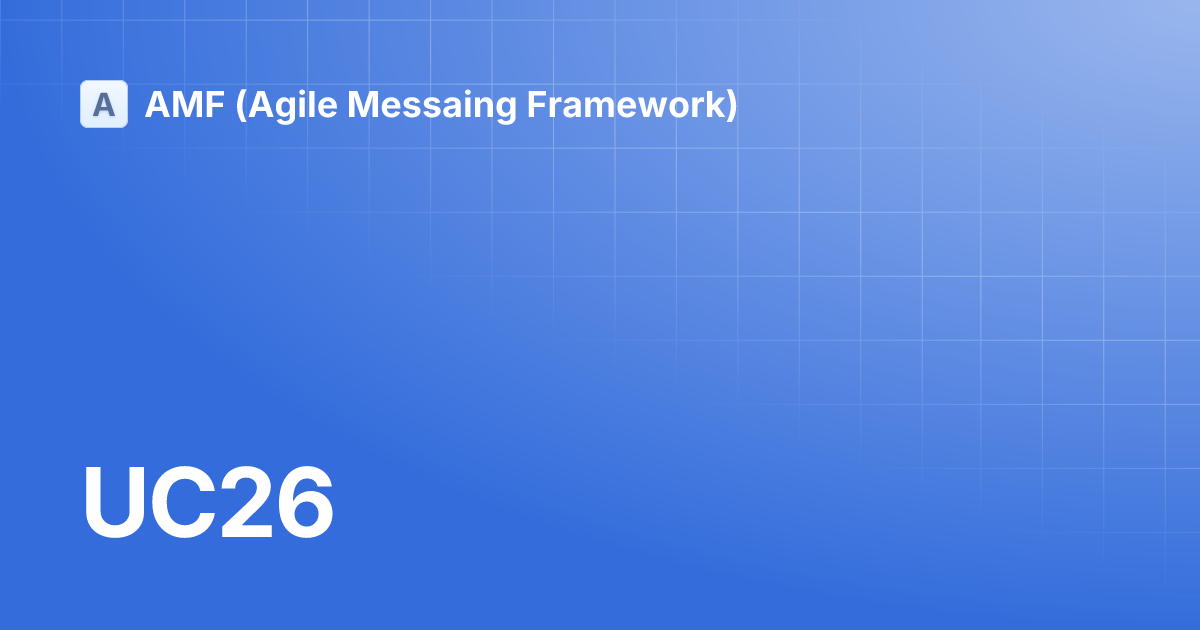 Uc26 Amf Agile Messaing Framework